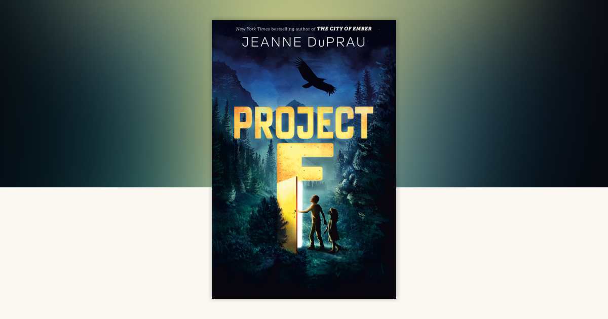 Project F by Jeanne DuPrau: 9780593643839 | PenguinRandomHouse.com: Books
