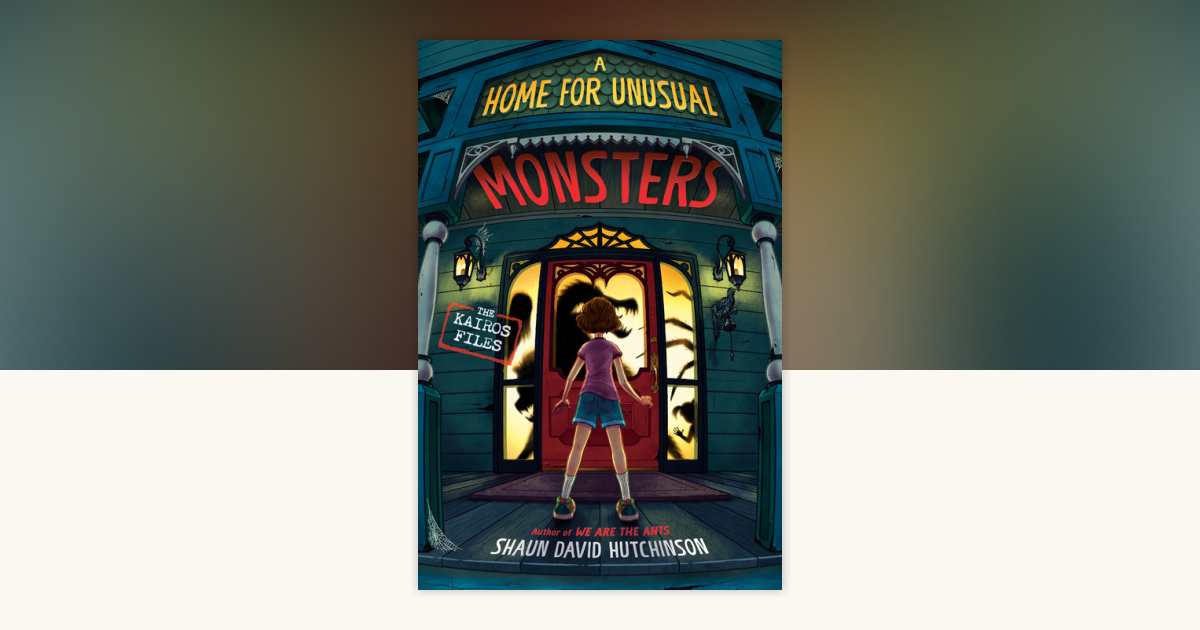 A Home for Unusual Monsters by Shaun David Hutchinson: 9780593646335 ...