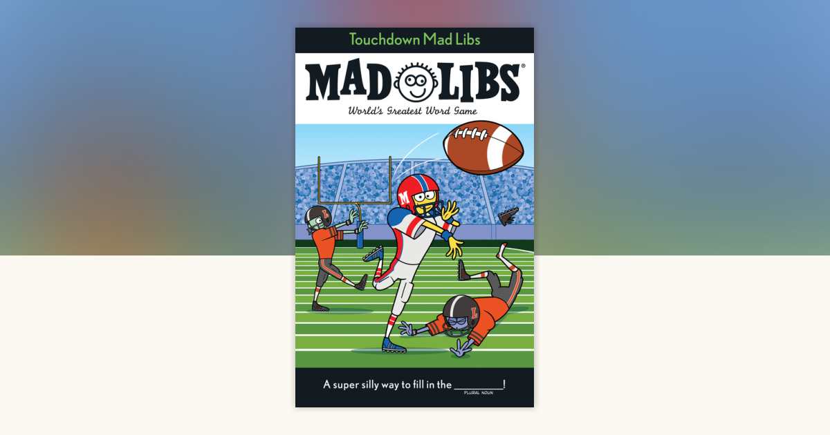 Touchdown Mad Libs by Mickie Matheis, Mad Libs: 9780593658345 ...