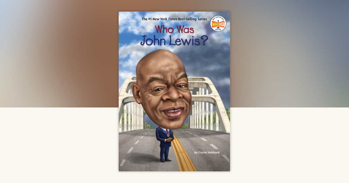 Who Was John Lewis? by Crystal Hubbard, Who HQ: 9780593658512 ...