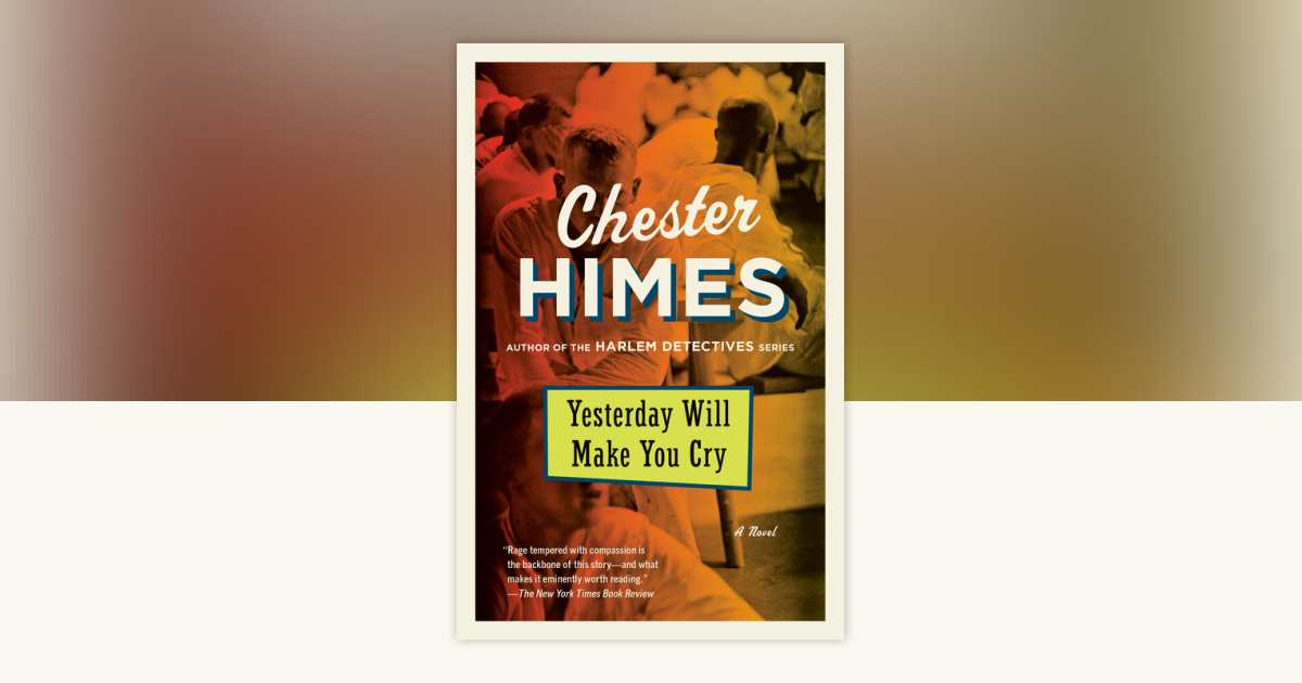 Yesterday Will Make You Cry by Chester Himes: 9780593686669 ...
