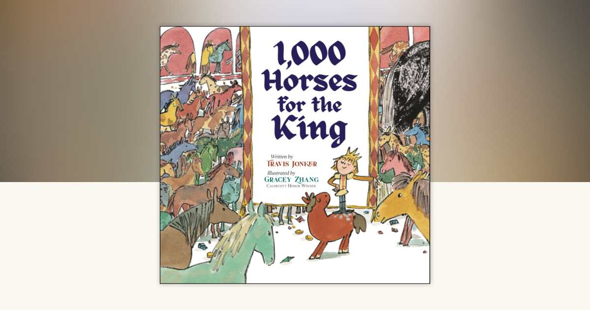 1,000 Horses for the King by Travis Jonker: 9780593692561 ...