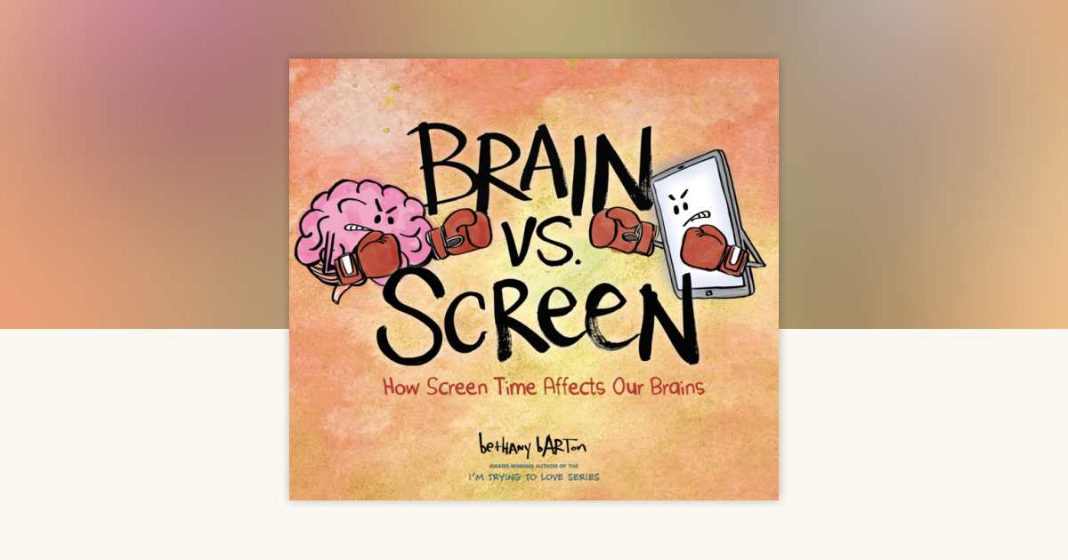 Brain vs. Screen by Bethany Barton: 9780593693803 | PenguinRandomHouse ...