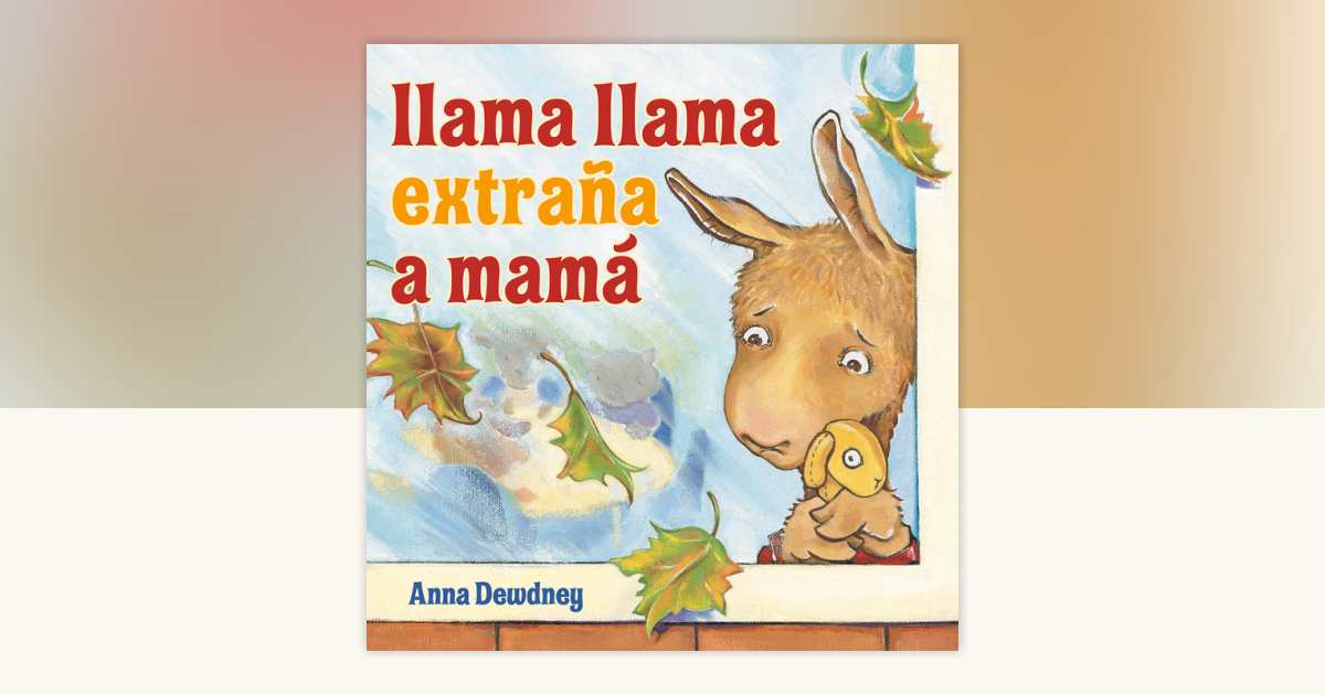 Llama Llama extraña a Mamá (Llama Llama Misses Mama Spanish Edition) by ...