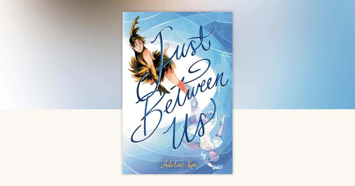 Just Between Us: A Graphic Novel by Adeline Kon: 9780593696958 ...
