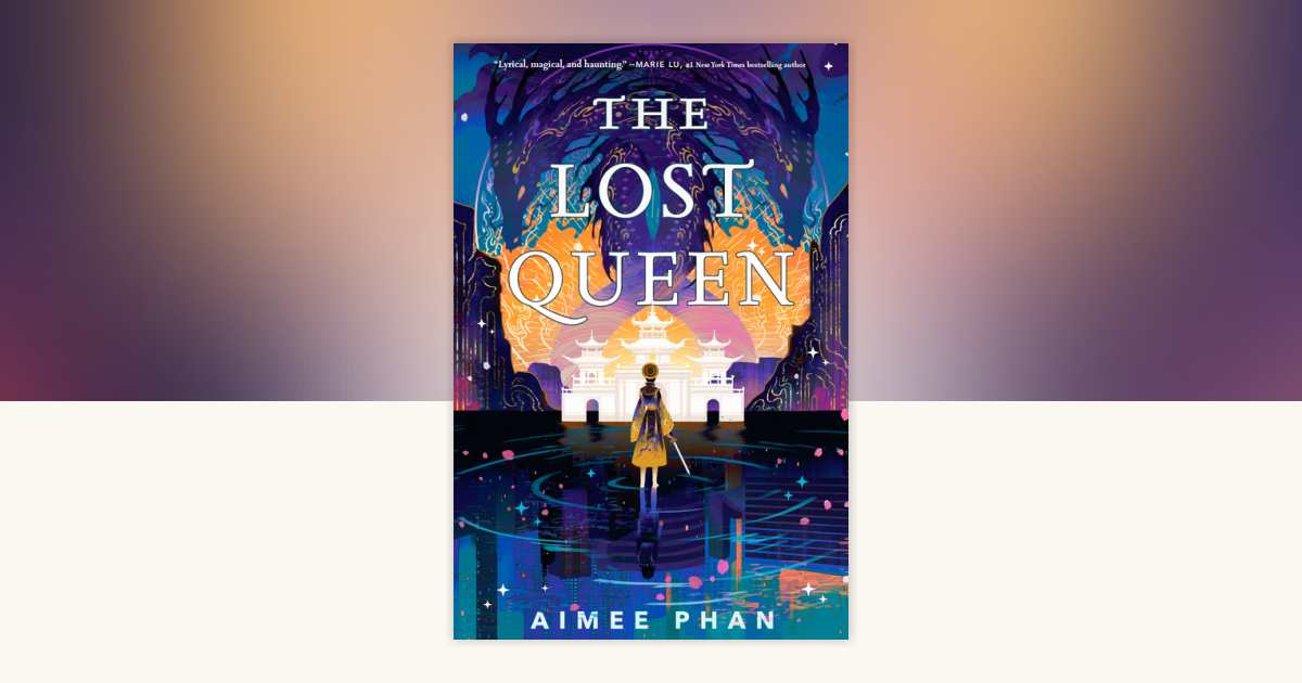 The Lost Queen by Aimee Phan: 9780593697337 | PenguinRandomHouse.com: Books