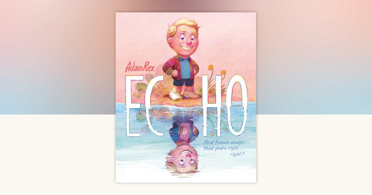 Echo by Adam Rex: 9780593699324 | PenguinRandomHouse.com: Books