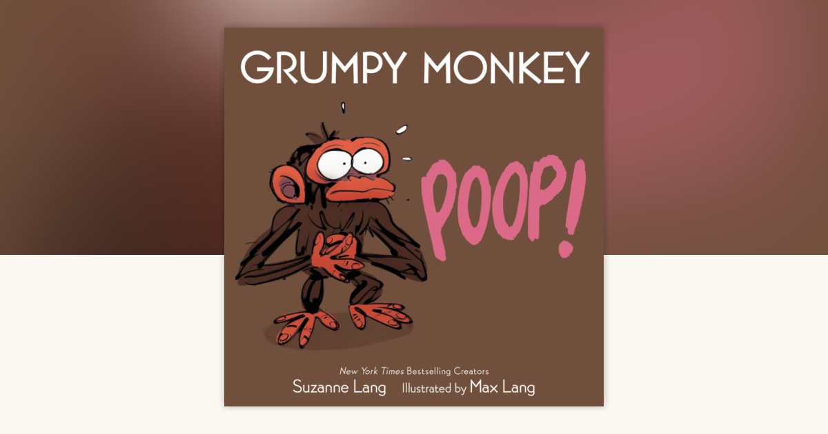 Grumpy Monkey Poop! by Suzanne Lang: 9780593709436 | PenguinRandomHouse ...