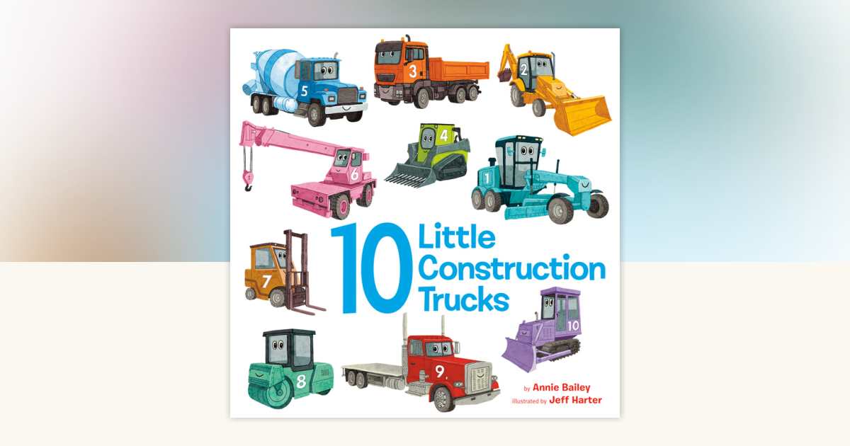 10 Little Construction Trucks by Annie Bailey: 9780593710111 ...