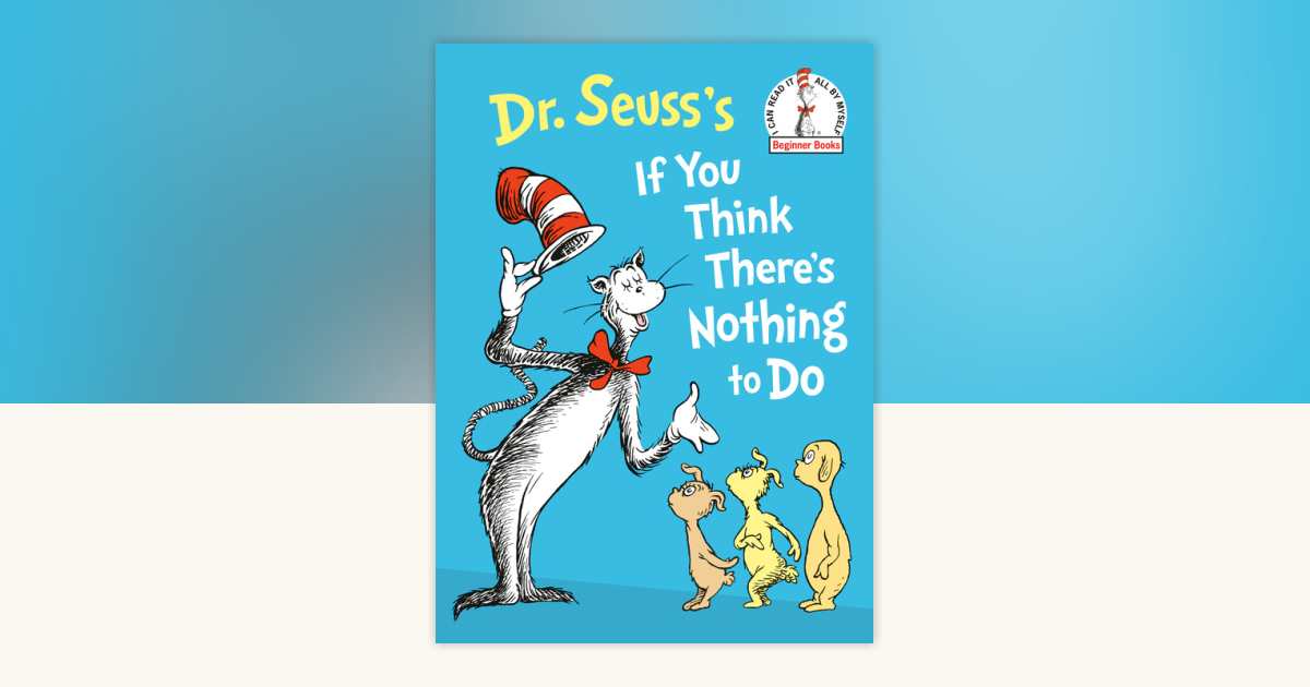 Dr. Seuss's If You Think There's Nothing to Do by Dr. Seuss ...