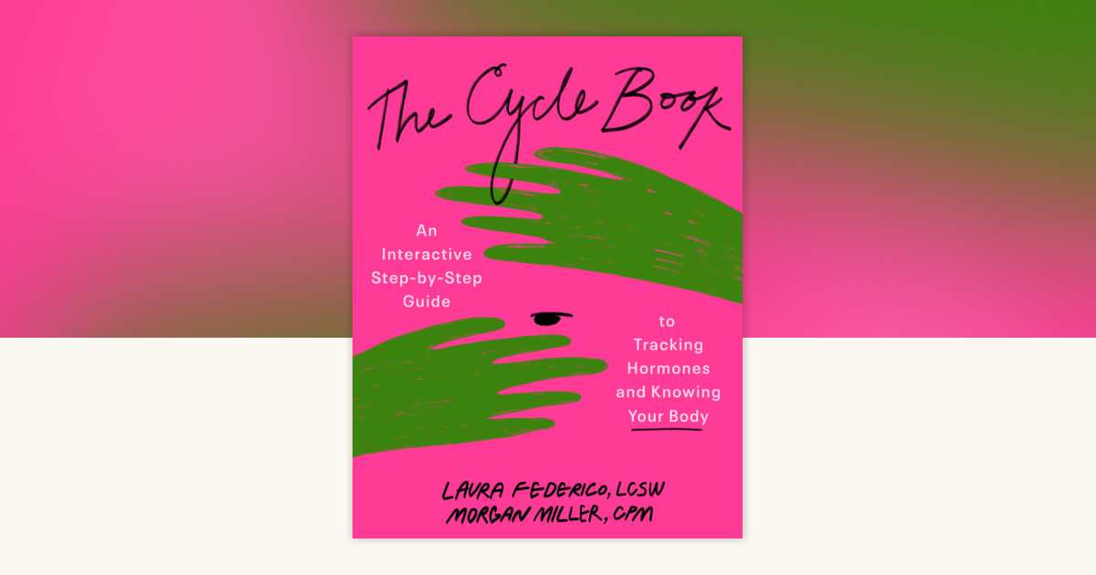 The Cycle Book by Laura Federico, LCSW CST, Morgan Miller, CPM, LM ...