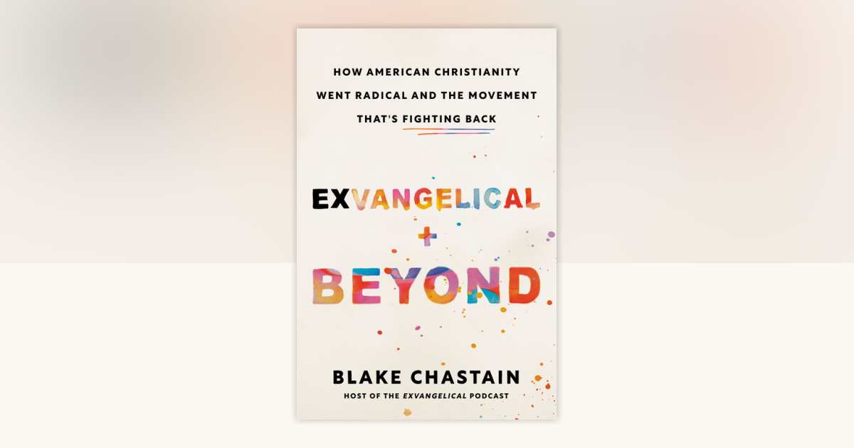 Exvangelical and Beyond by Blake Chastain: 9780593717073 ...