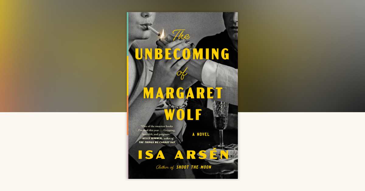 The Unbecoming of Margaret Wolf by Isa Arsén: 9780593718360 ...