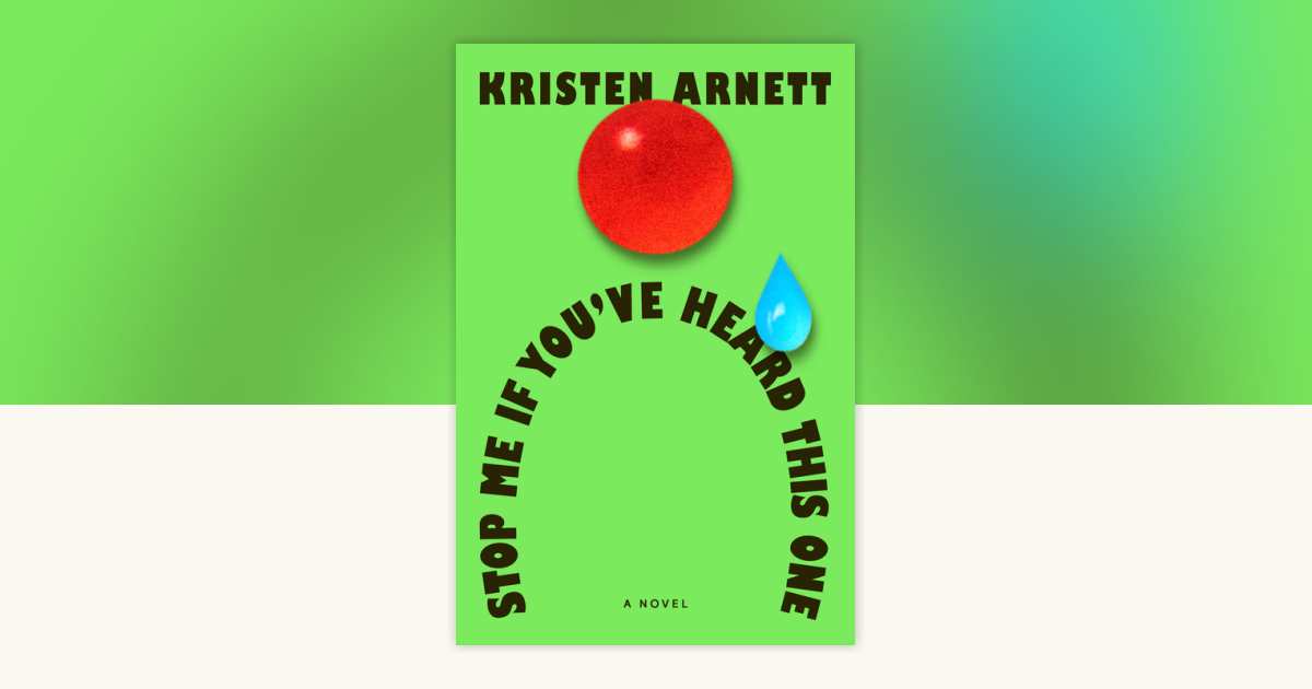 Stop Me If You've Heard This One by Kristen Arnett: 9780593719770 | PenguinRandomHouse.com: Books