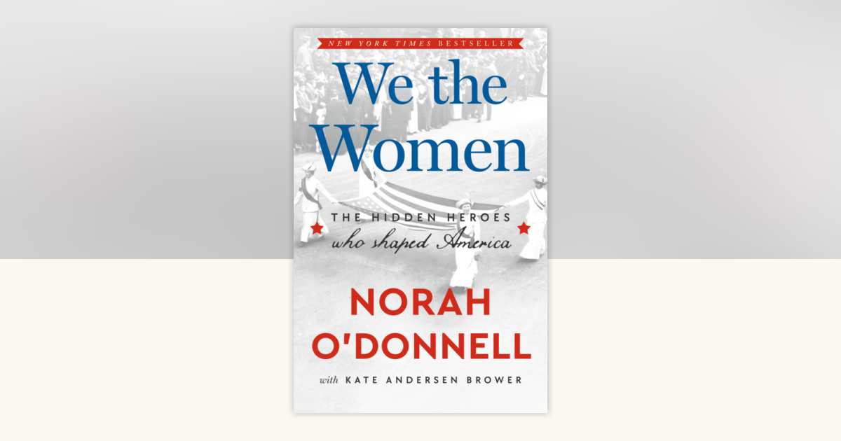 We the Women by Norah O'Donnell, Kate Andersen Brower: 9780593727027 ...