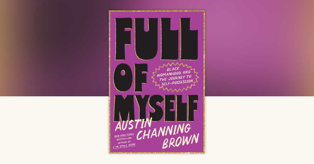 Full of Myself by Austin Channing Brown: 9780593728369 ...