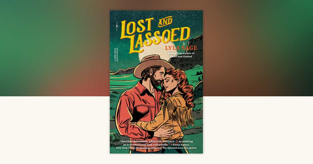 Lost and Lassoed by Lyla Sage: 9780593732458 | PenguinRandomHouse.com ...