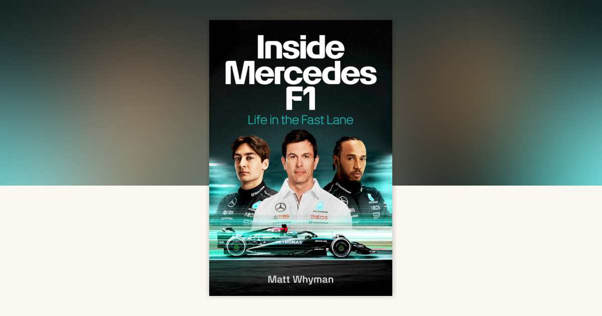 Inside Mercedes F1 by Matt Whyman: 9780593735640 | PenguinRandomHouse ...