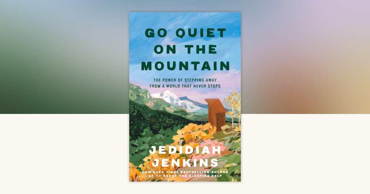 Go Quiet on the Mountain by Jedidiah Jenkins: 9780593735848 ...