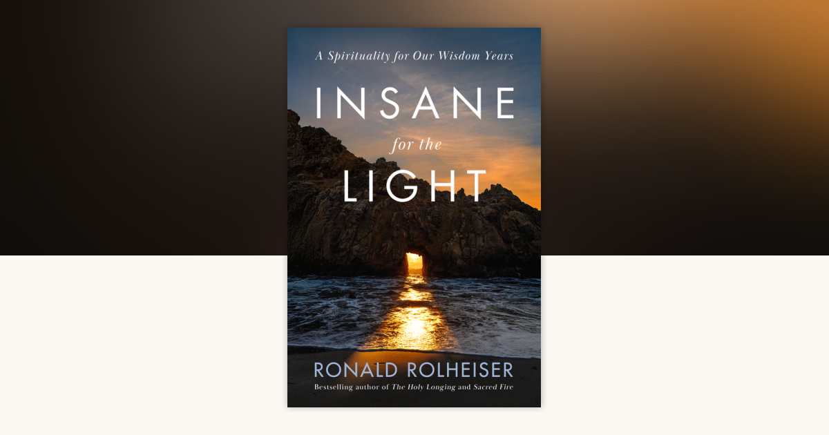 Insane for the Light by Ronald Rolheiser: 9780593736463 ...