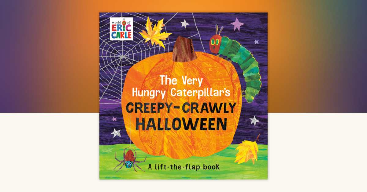 The Very Hungry Caterpillar's Creepy-Crawly Halloween by Eric Carle ...