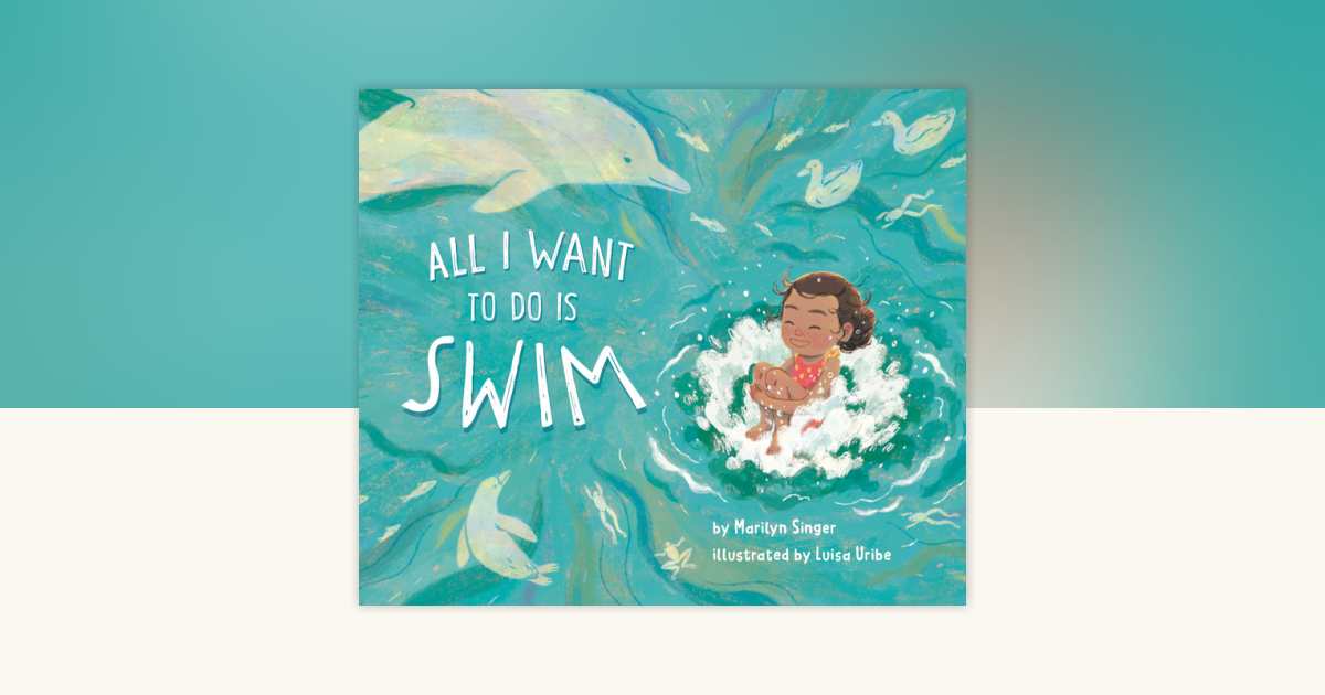 All I Want to Do Is Swim by Marilyn Singer: 9780593752395 ...