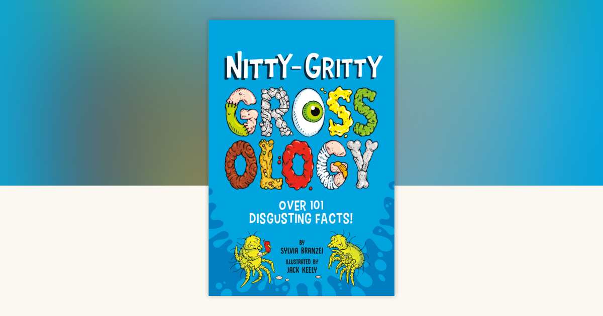 Nitty-Gritty Grossology by Sylvia Branzei: 9780593752432 ...