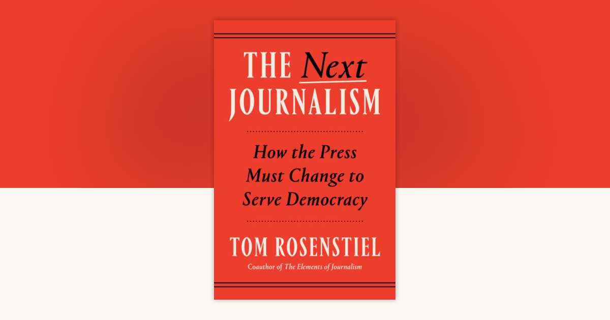 The Next Journalism by Tom Rosenstiel: 9780593800195 ...