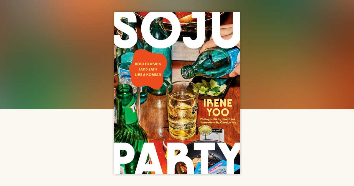 Soju Party by Irene Yoo: 9780593802946 | PenguinRandomHouse.com: Books
