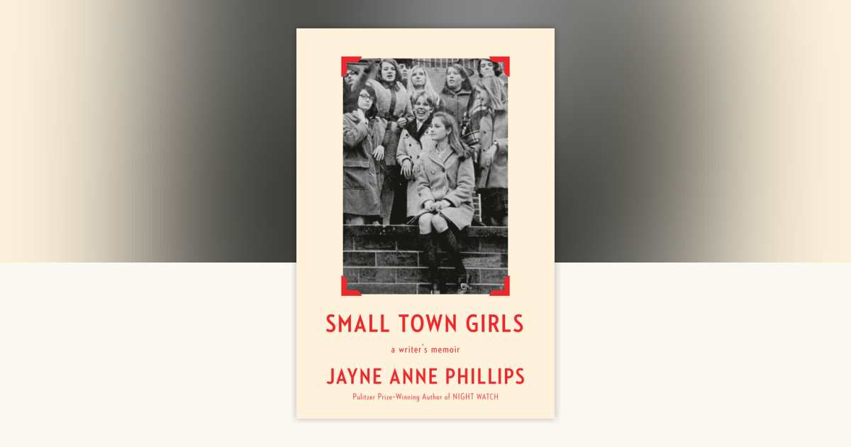 Small Town Girls by Jayne Anne Phillips: 9780593804933 ...