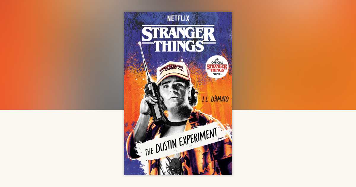 Stranger Things: The Dustin Experiment by J.L. D'Amato: 9780593808504 ...