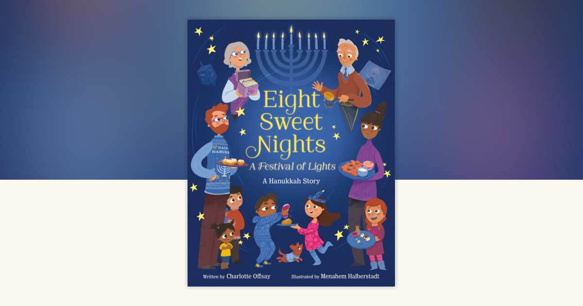 Eight Sweet Nights, A Festival of Lights by Charlotte Offsay ...