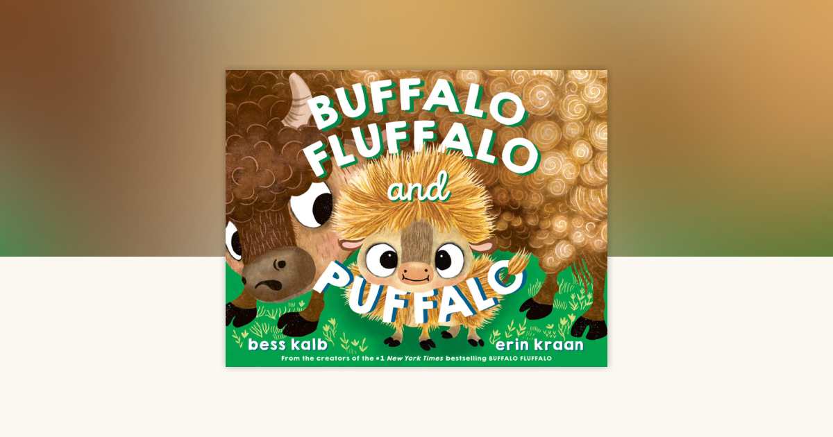 Buffalo Fluffalo and Puffalo by Bess Kalb: 9780593810309 ...