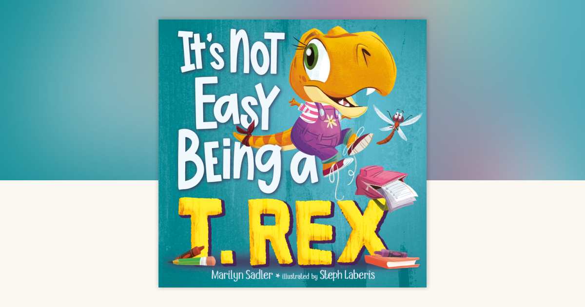 It's Not Easy Being a T. Rex by Marilyn Sadler: 9780593810361 ...