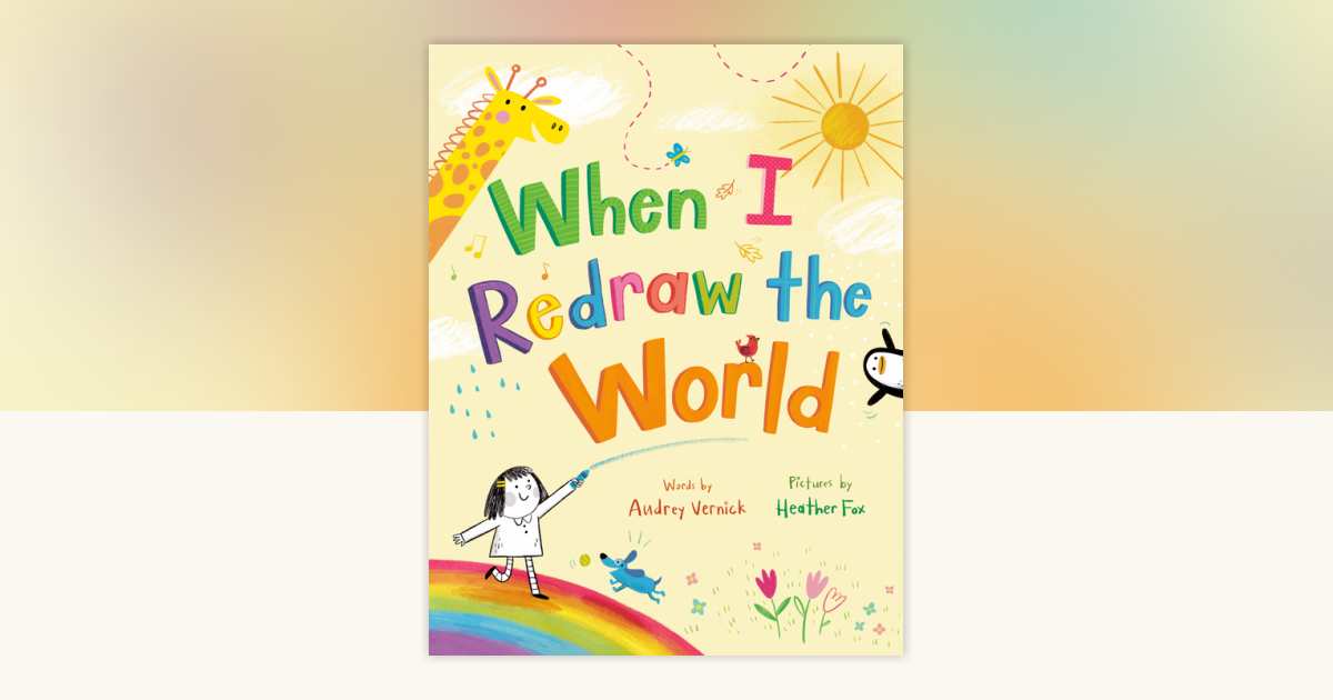 When I Redraw the World by Audrey Vernick: 9780593811283 ...