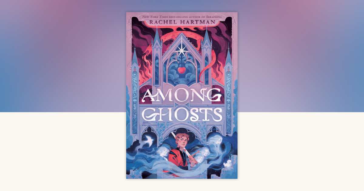 Among Ghosts by Rachel Hartman: 9780593813720 | PenguinRandomHouse.com: Books