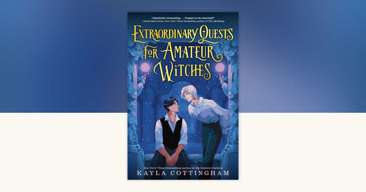 Extraordinary Quests for Amateur Witches by Kayla Cottingham: 9780593814017 | PenguinRandomHouse ...