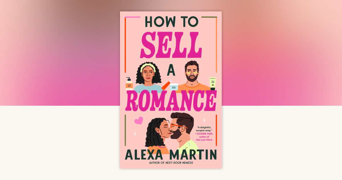 How to Sell a Romance by Alexa Martin: 9780593816356 ...