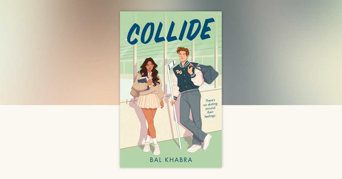 Collide by Bal Khabra: 9780593818268 | PenguinRandomHouse.com: Books