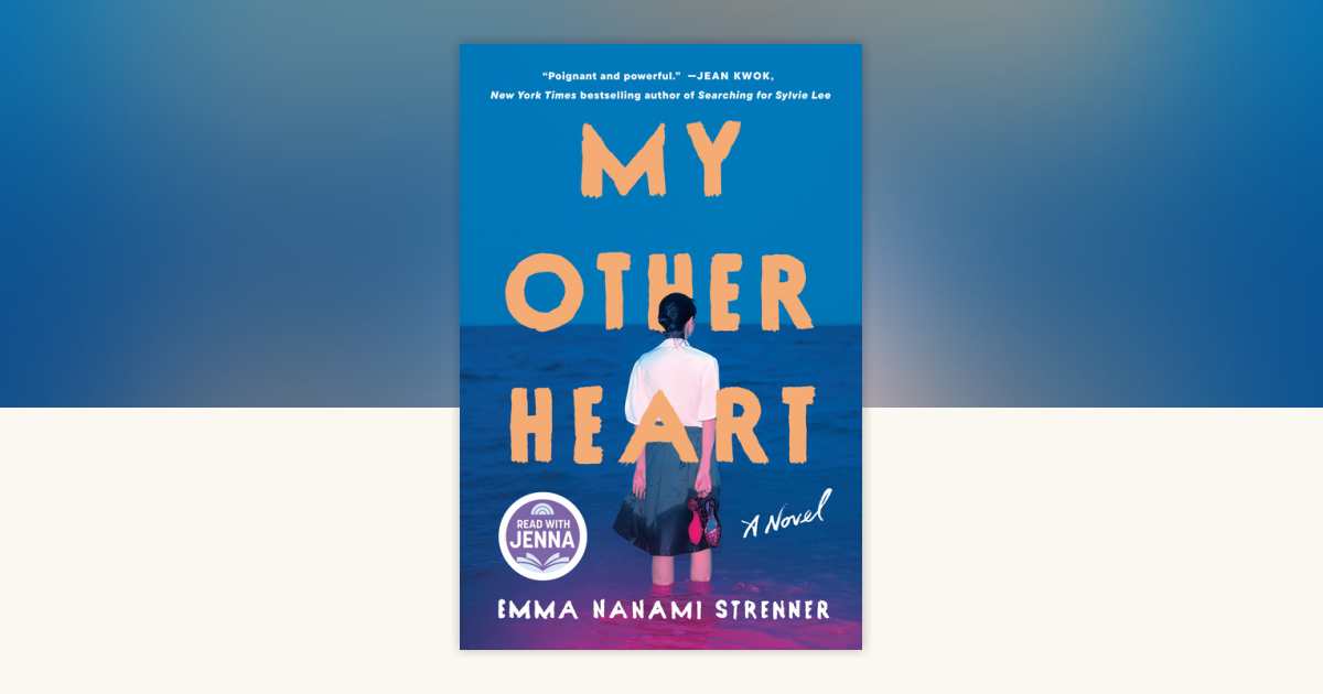 My Other Heart: A Read with Jenna Pick by Emma Nanami Strenner ...