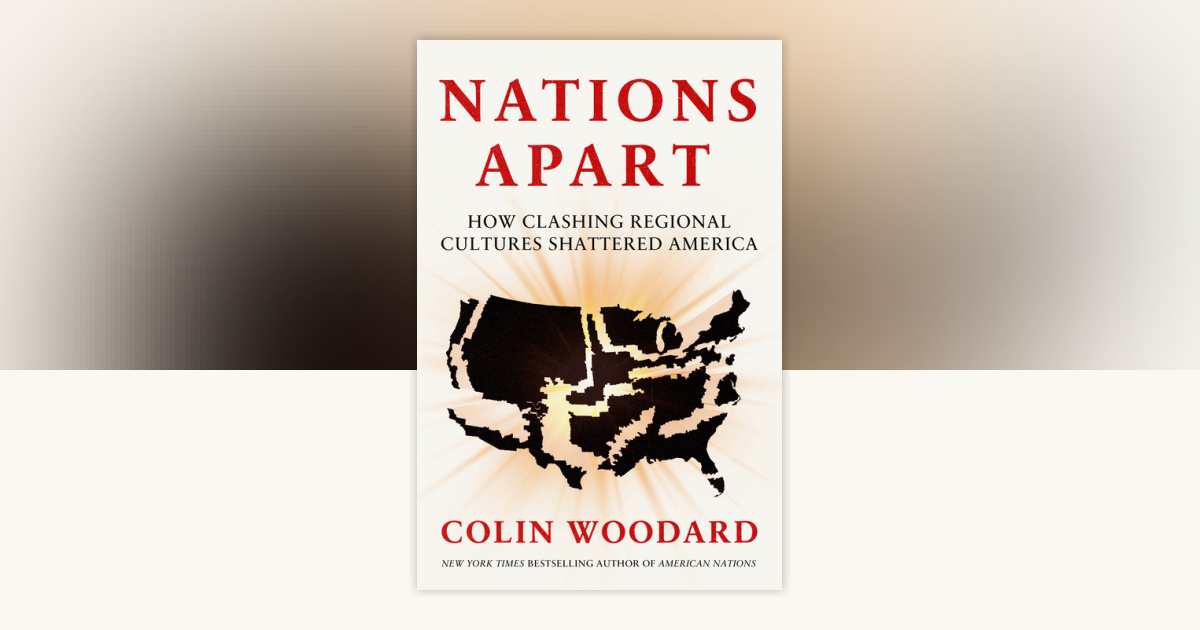 Nations Apart by Colin Woodard: 9780593833407 | PenguinRandomHouse.com ...