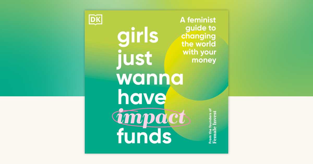 Girls Just Wanna Have Impact Funds by Camilla Falkenberg, Emma Due Bitz ...