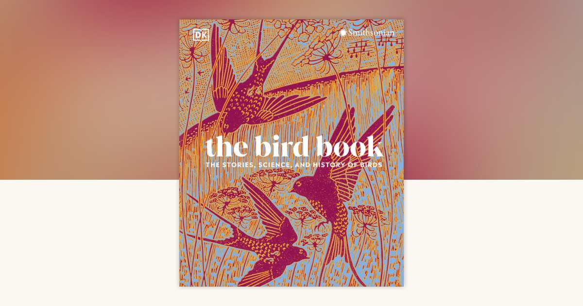 The Bird Book by DK: 9780593844069 | PenguinRandomHouse.com: Books
