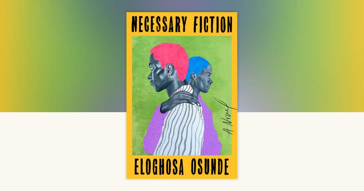 Necessary Fiction by Eloghosa Osunde: 9780593851203 ...