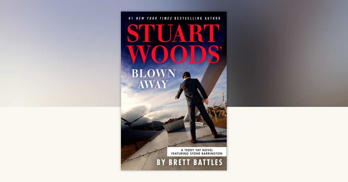 Stuart Woods' Blown Away by Brett Battles: 9780593854747 | PenguinRandomHouse.com: Books