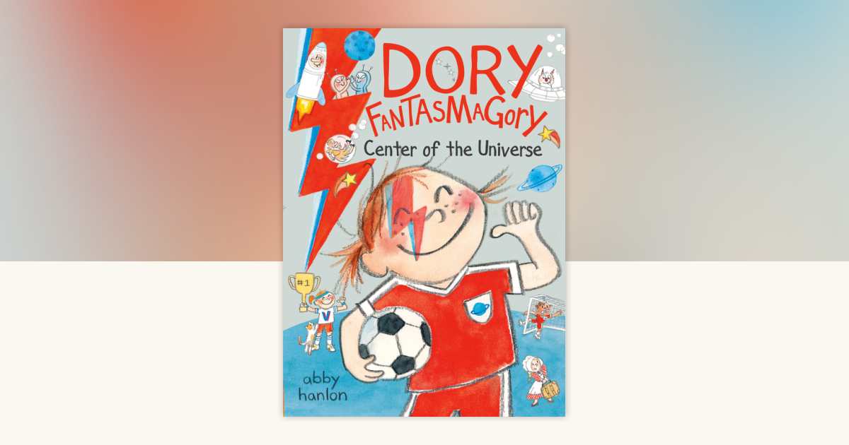 Dory Fantasmagory: Center of the Universe by Abby Hanlon: 9780593857564 ...