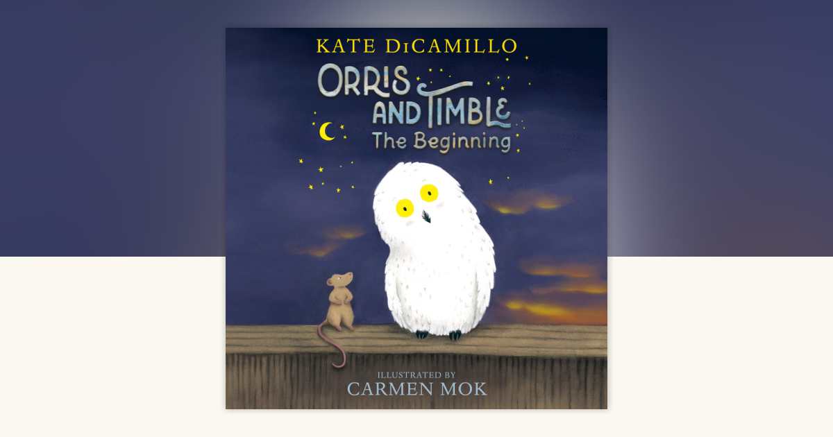 Orris and Timble by Kate DiCamillo: 9780593861868 | PenguinRandomHouse ...