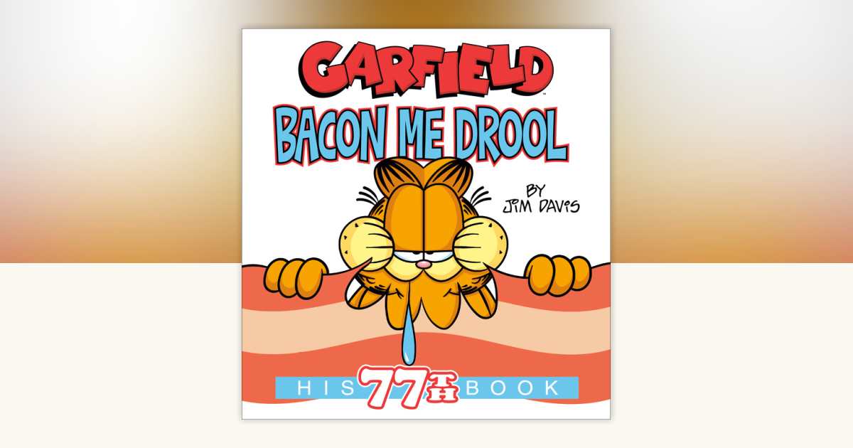 Garfield Bacon Me Drool by Jim Davis: 9780593873502 ...
