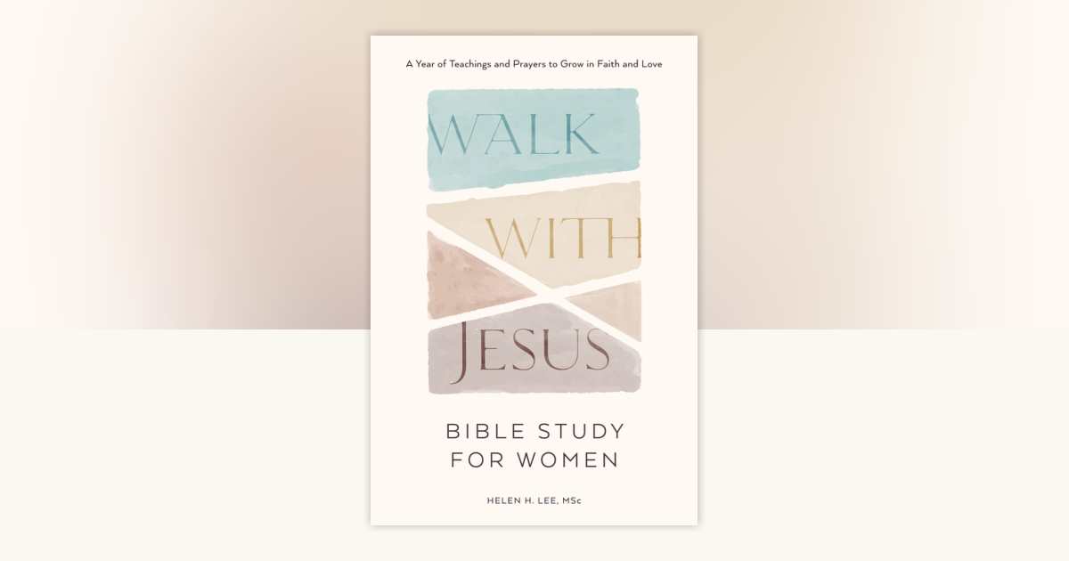 Walk with Jesus: Bible Study for Women by Helen H. Lee: 9780593885895 ...