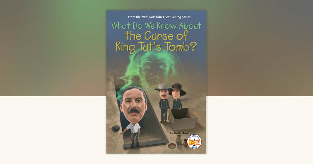 What Do We Know About the Curse of King Tut's Tomb? by Ben Hubbard, Who ...